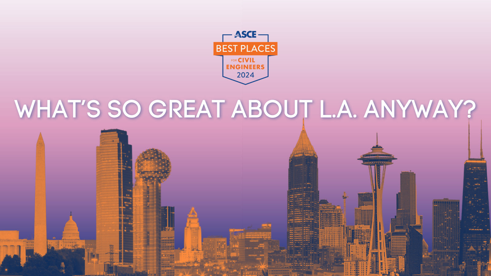 What’s so great about Los Angeles anyway? | ASCE
